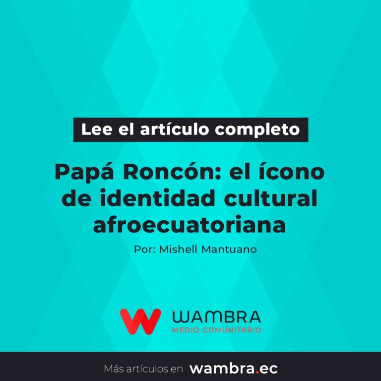 Papá Roncón: ícono de identidad cultural afroecuatoriana | Wambra Medio ...